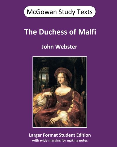 The Duchess of Malfi (McGowan Study Texts) by John Webster | Goodreads