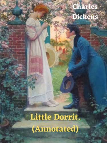 Little Dorrit. (Annotated) by Charles Dickens | Goodreads
