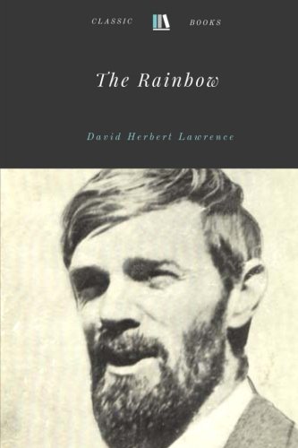 The Rainbow by David Herbert Lawrence by D.H. Lawrence | Goodreads