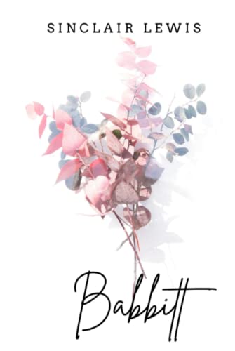 Babbitt: (Illustrated) by Sinclair Lewis | Goodreads