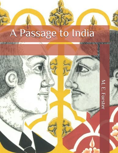 A Passage to India: A novel with a rich, beautiful texture is presented ...