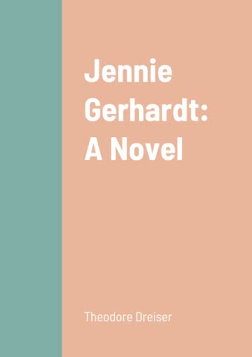 Jennie Gerhardt: A Novel by Theodore Dreiser | Goodreads