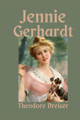 Jennie Gerhardt: Illustrated by Theodore Dreiser | Goodreads