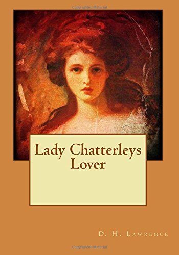 Lady chatterleys lover by D.H. Lawrence | Goodreads