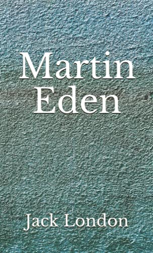 Martin Eden: (Aberdeen Classics Collection) by Jack London | Goodreads