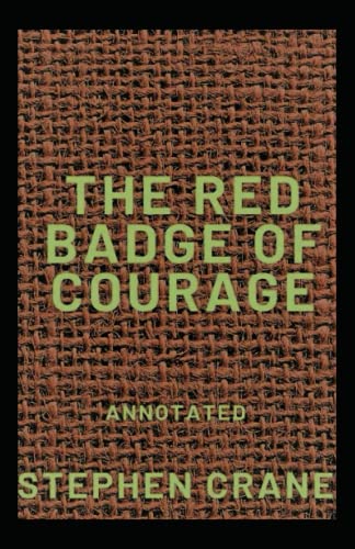 The Red Badge of Courage Annotated by Stephen Crane | Goodreads