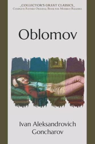 Oblomov: Collector's Great Classics - Complete Revised Original Book for Modern Readers by Ivan ...