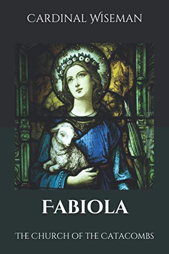Fabiola: The Church of the Catacombs by Cardinal Wiseman | Goodreads