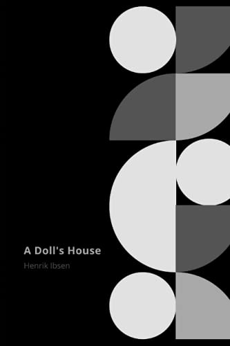 A Doll's House by Henrik Ibsen by Henrik Ibsen | Goodreads
