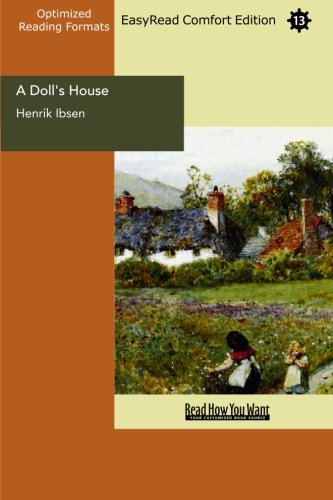 A Doll's House: Easyread Comfort Edition by Henrik Ibsen | Goodreads