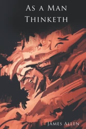 As a Man Thinketh (Illustrated) by James Allen | Goodreads