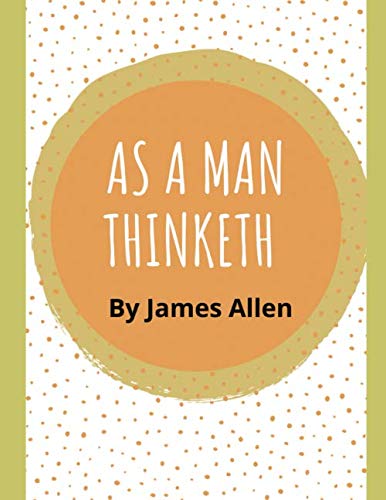 As a Man Thinketh: Classic James Allen book by James Allen | Goodreads
