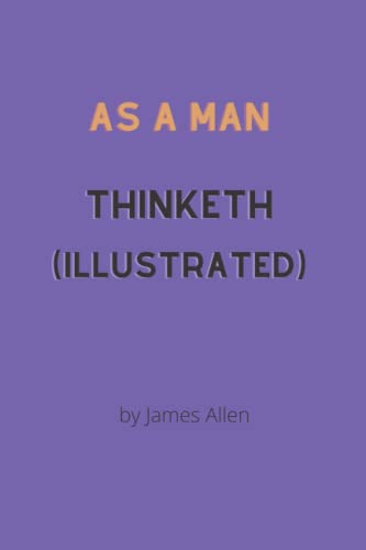 As a Man Thinketh (illustrated) by James Allen | Goodreads