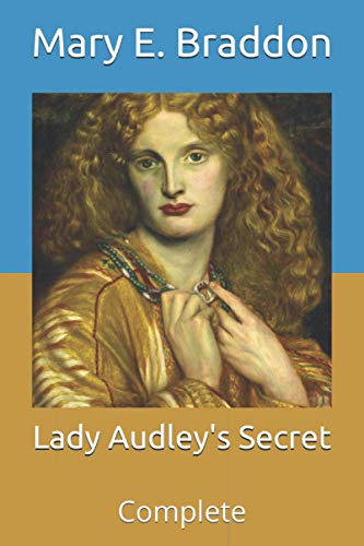 Lady Audley's Secret: Complete by Mary Elizabeth Braddon | Goodreads