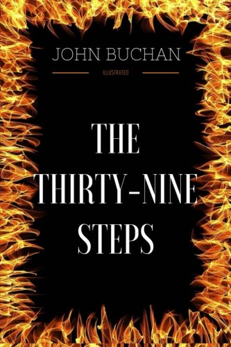 The Thirty-Nine Steps: By John Buchan - Illustrated by John Buchan ...