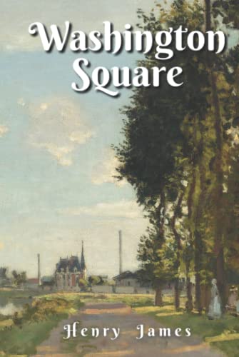 Washington Square: with original illustrations by Henry James | Goodreads