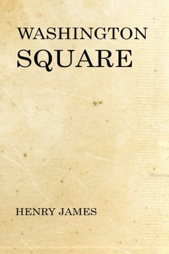 Washington Square: Classic Fiction Collection by H Sign Classic Novel ...