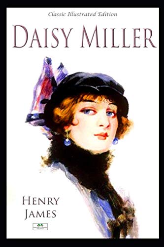 Daisy Miller (Classic Illustrated Edition) by Henry James | Goodreads