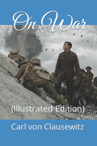 On War: (Illustrated Edition) by Carl von Clausewitz | Goodreads