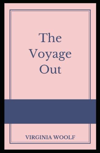 The Voyage Out Illustrated by Virginia Woolf | Goodreads