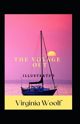 The Voyage Out Illustrated by Virginia Woolf | Goodreads