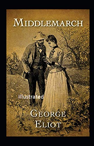 Middlemarch Illustrated by George Eliot | Goodreads