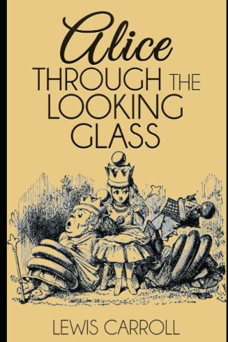 Through the Looking Glass (Illustrated) by Lewis Carroll | Goodreads