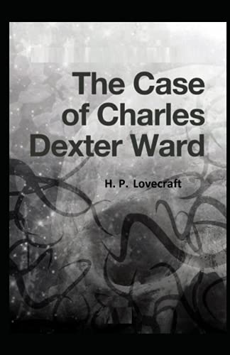The Case of Charles Dexter Ward illustrated by H.P. Lovecraft | Goodreads