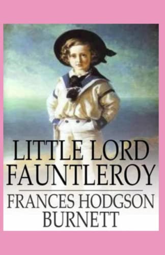 Little Lord Fauntleroy Illustrated by Frances Hodgson Burnett | Goodreads