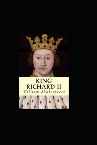 Richard II : A shakespeare's classic illustrated edition by William ...