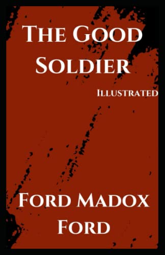 The Good Soldier (Illustrated) by Ford Madox Ford | Goodreads