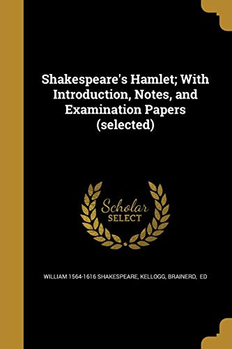 Shakespeare's Hamlet; With Introduction, Notes, and Examination Papers ...