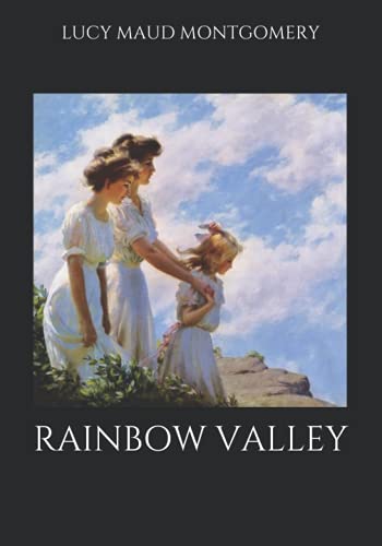 Rainbow Valley (Large Print Classics) by L.M. Montgomery | Goodreads