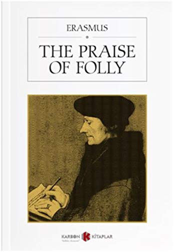 The Praise of Folly by Erasmus | Goodreads