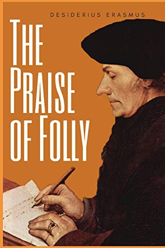 The Praise of Folly by Erasmus | Goodreads