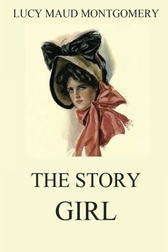 The Story Girl by L.M. Montgomery | Goodreads