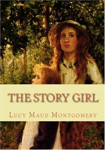 The Story Girl by L.M. Montgomery | Goodreads