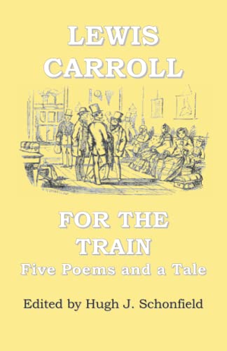 For the Train: Five Poems and a Tale by Lewis Carroll by Lewis Carroll ...