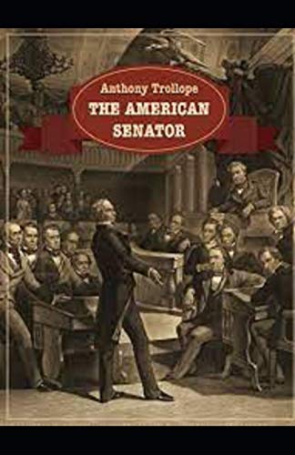 The American Senator illustrated by Anthony Trollope | Goodreads