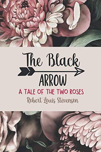 The Black Arrow: A Tale of Two Roses by Robert Louis Stevenson: New ...