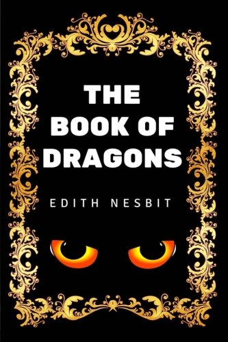 The Book of Dragons: By Edith Nesbit - Illustrated by E. Nesbit | Goodreads