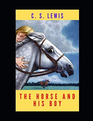 The Horse and his Boy by C.S. Lewis | Goodreads
