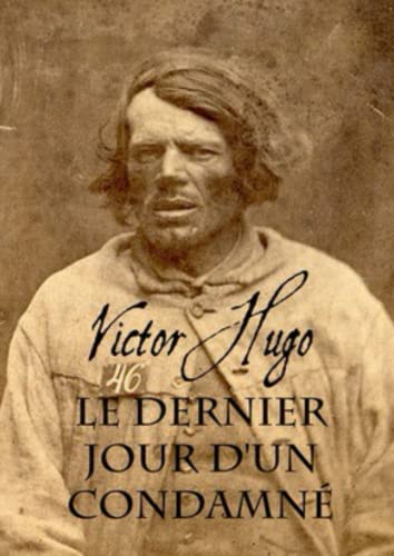 Le Dernier Jour d'un condamné (French Edition) by Victor Hugo | Goodreads