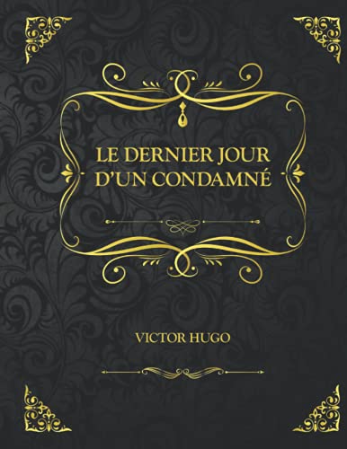 Le dernier jour d'un condamné: Edition Collector - Victor Hugo by ...
