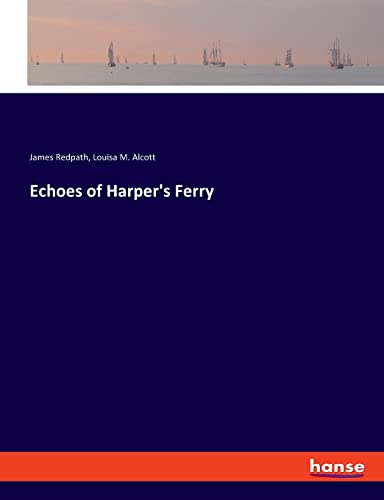 Echoes of Harper's Ferry by James Redpath | Goodreads