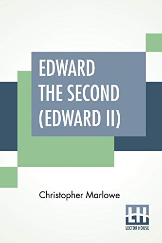 Edward The Second (Edward II) by Christopher Marlowe | Goodreads