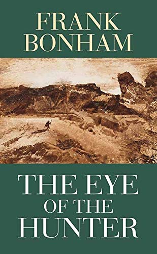 The Eye of the Hunter by Frank Bonham | Goodreads