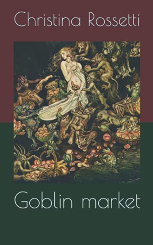 Goblin market by Christina Rossetti | Goodreads