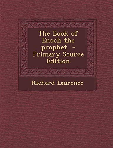The Book of Enoch the Prophet - Primary Source Edition by Richard ...