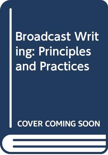Broadcast Writing: Principles and Practices second edition by Roger L ...